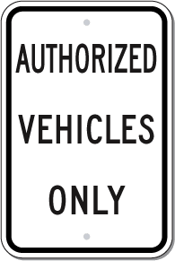 Metal traffic Sign: 12"X18" Authorized Vehicles Only, Sign Material=E.G ...